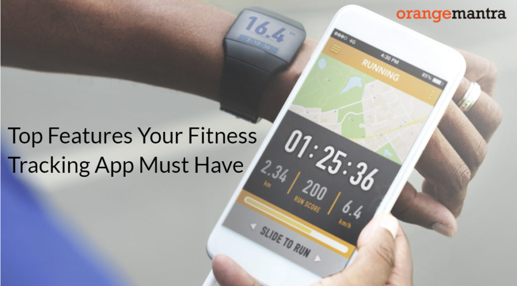 7 Top Features Your Fitness Tracking App Must Have