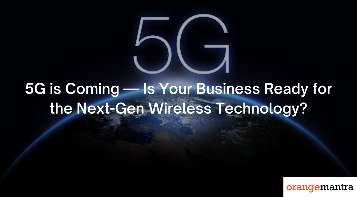 5G - Is Your Business Ready for the Next-Gen Technology?