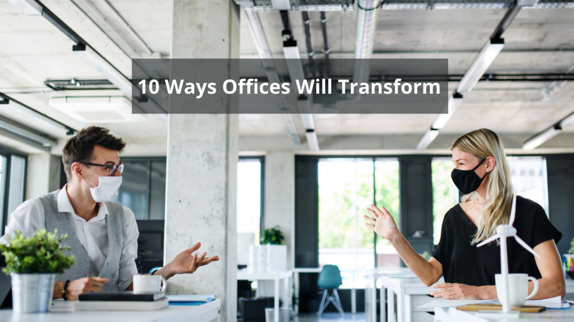 10 Ways Workplaces Will Transform in 2021 and Beyond