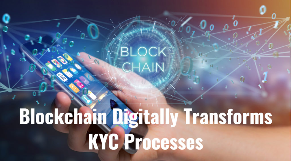 How Blockchain Digitally Transforms Your KYC Processes - OrangeMantra