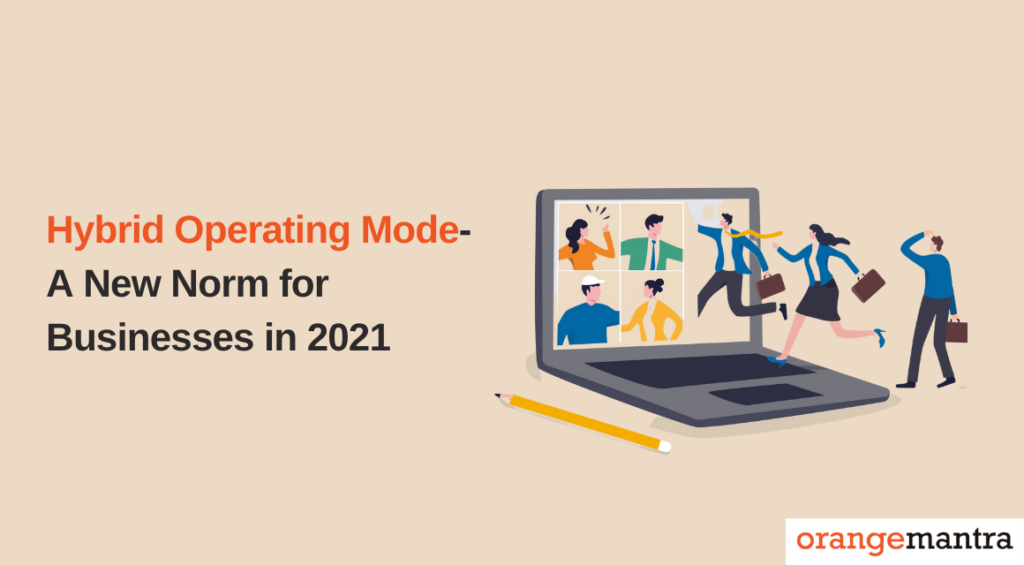 Hybrid Operating Mode-A New Norm for Businesses