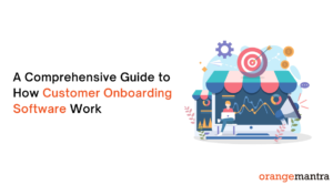 Guide to How Customer Onboarding Software Work