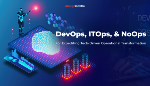 ITOps vs. NoOps vs. DevOps Services- Which One Is Suitable