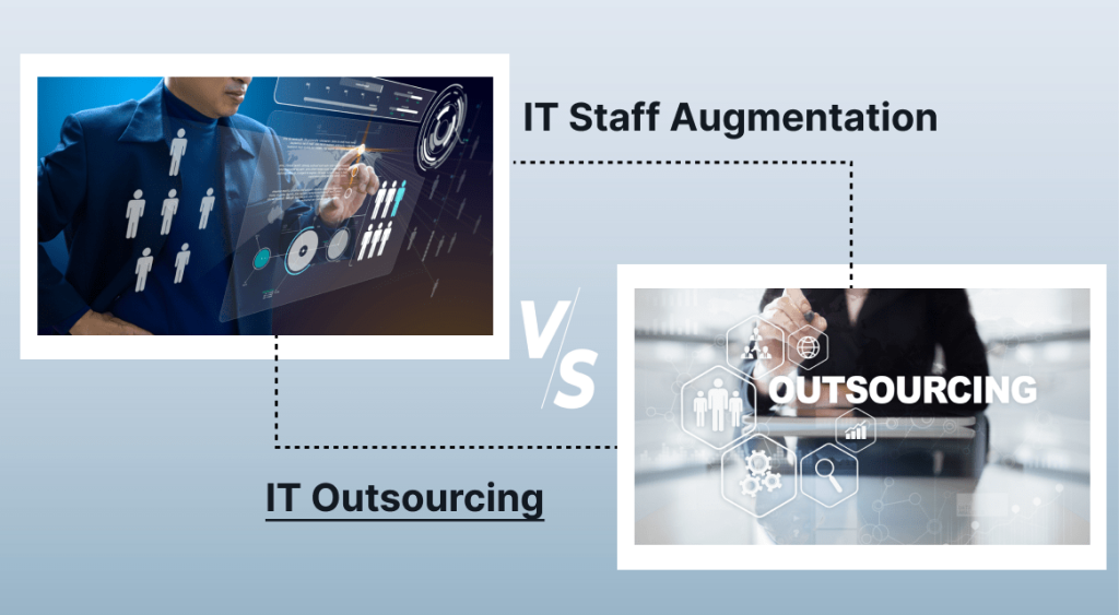 Staff Augmentation Vs Outsourcing for IT: Which is Right for You?
