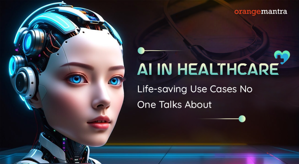 Artificial Intelligence in Healthcare: 7 Life-saving Use Cases