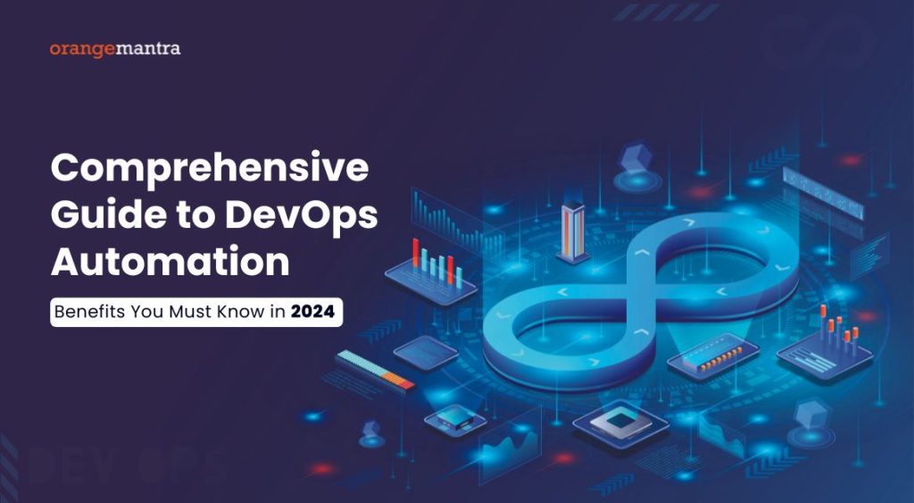 DevOps Automation Explained: Must-Know Benefits for 2024